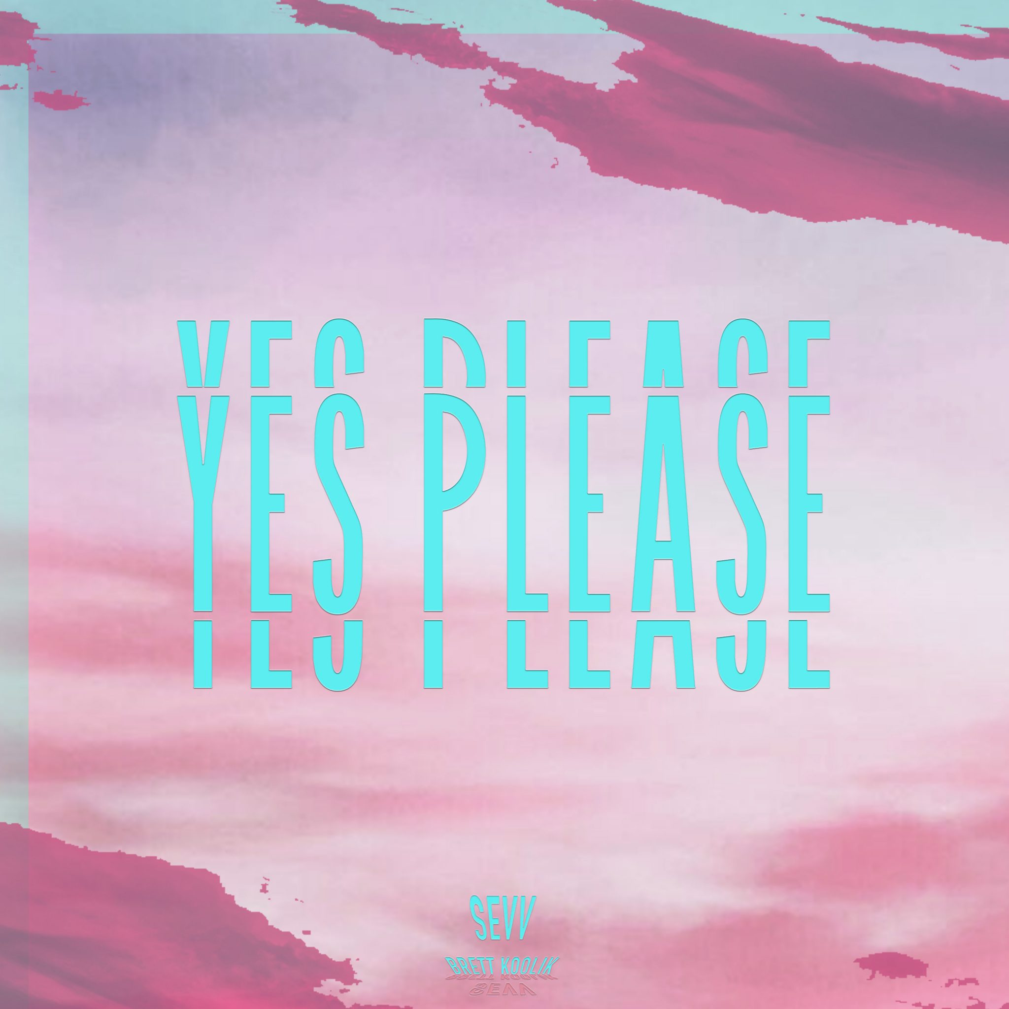 Glasse Factory - YES PLEASE by SEVV and Brett Koolik – OUT NOW